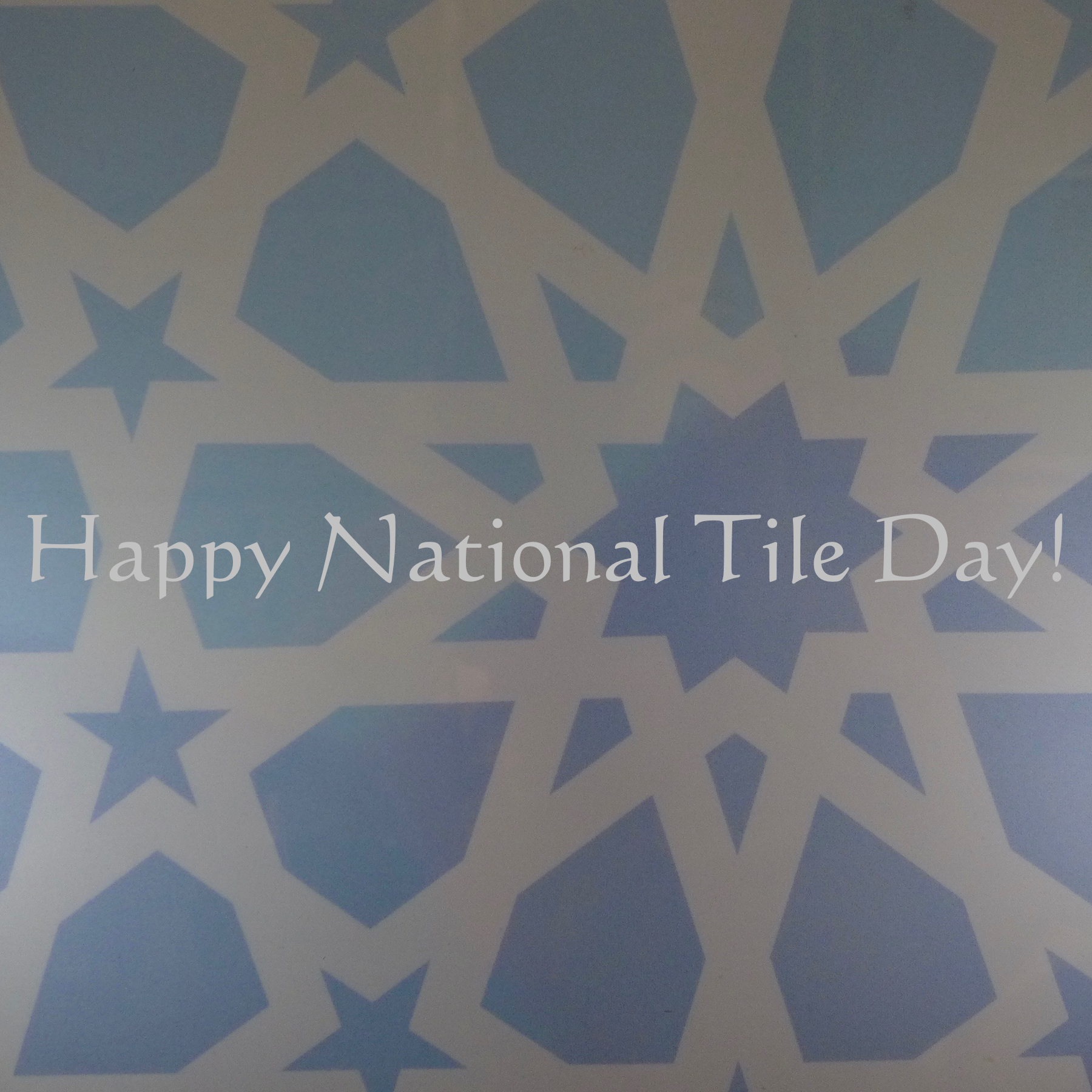 National Tile Day – A WORLD 2 CELEBRATE